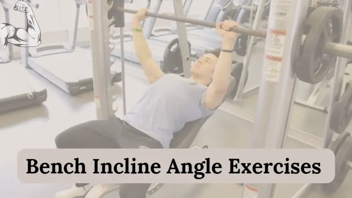 The 5 Best Bench Incline Angle Exercises for a Strong Chest - AWAIS MUGHAL