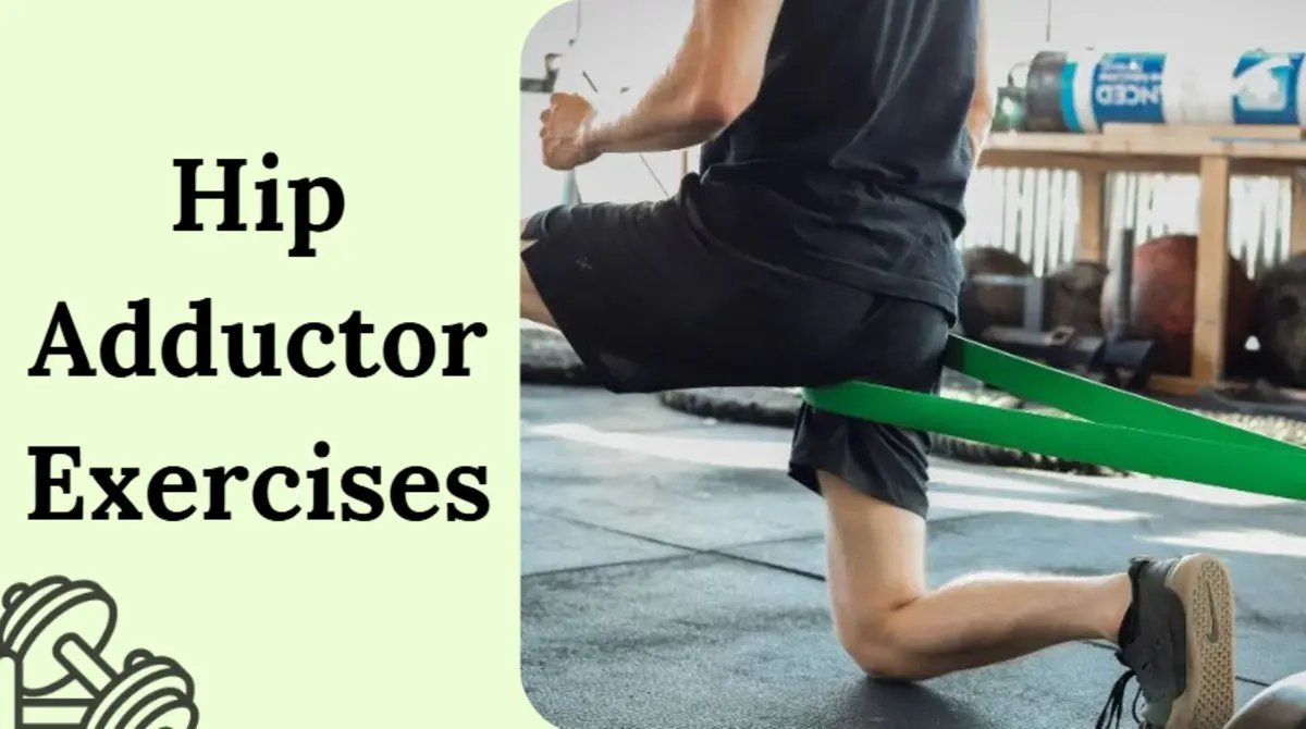5 Best Hip Adductor Exercises That Will Change Your Life - AWAIS MUGHAL